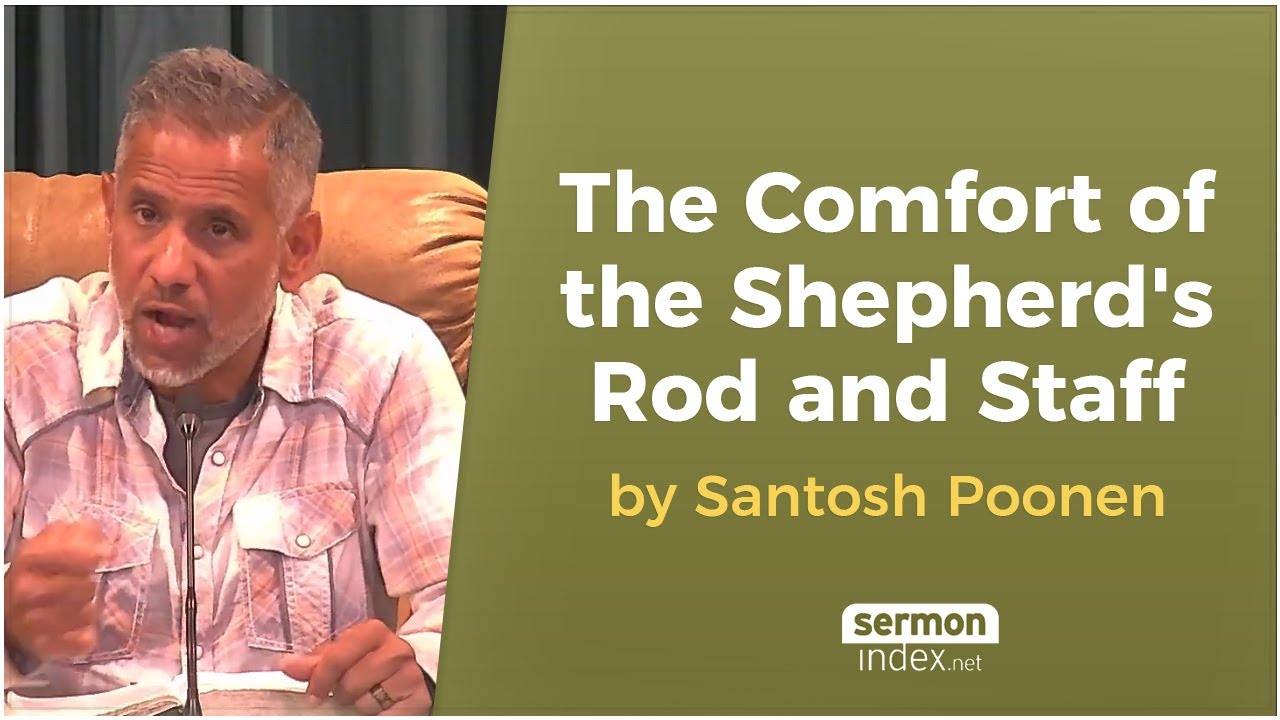 The Comfort of the Shepherd's Rod and Staff by Santosh Poonen - YouTube