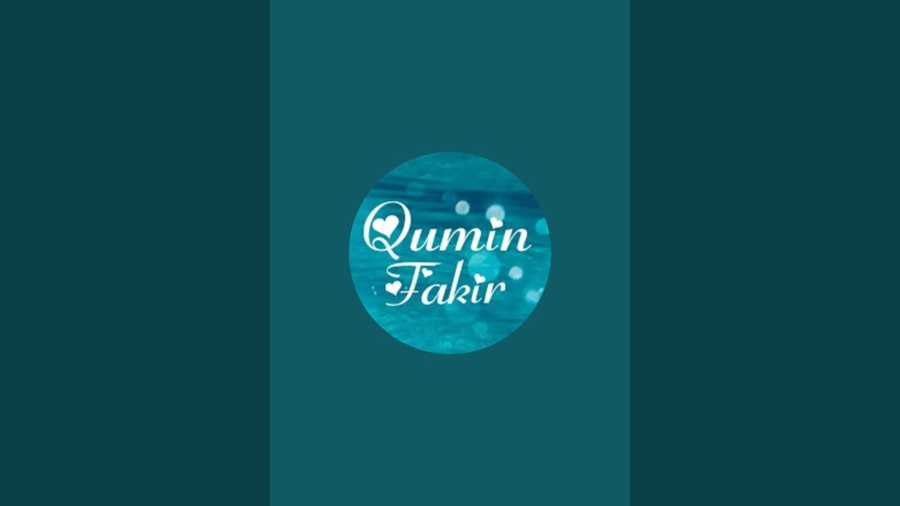 Qumin Fakir is live - YouTube