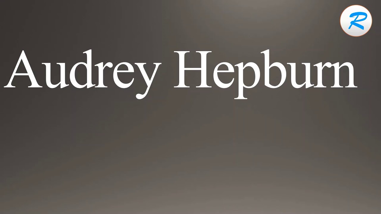 How to pronounce Audrey Hepburn - YouTube