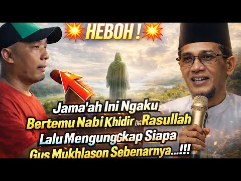 HEBOH! Jamaah Ini Ngaku Bertemu Nabi Khidir & Rasulullah 😱 Ungkap Siapa Gus Mukhlason Sebenarnya‼️