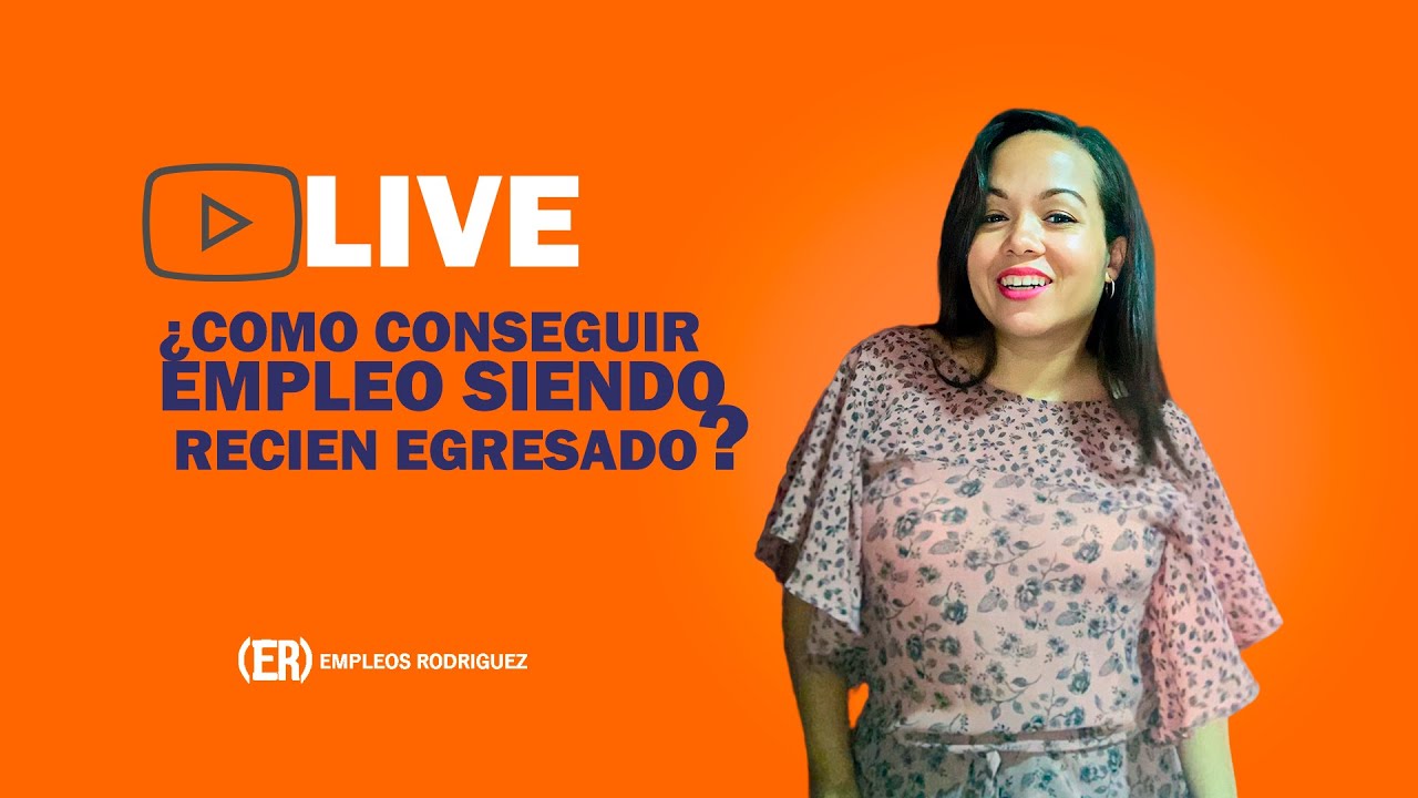 COMO CONSEGUIR EMPLEO SIENDO RECIEN EGRESADO - YouTube