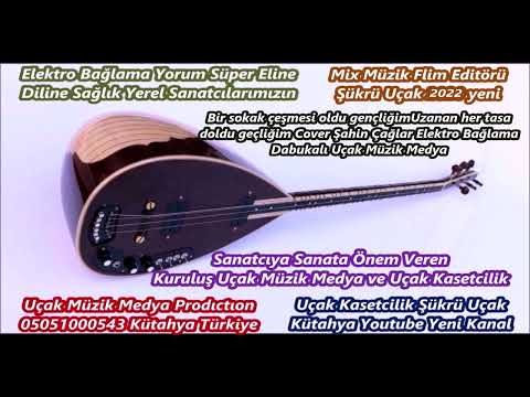 Şahn Çağlar Bir sokak çeşmesi oldu gençliğim Elektro Bağlama