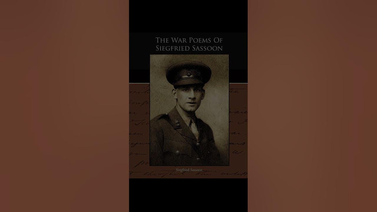 "The War Poems" By Siegfried Sassoon - YouTube