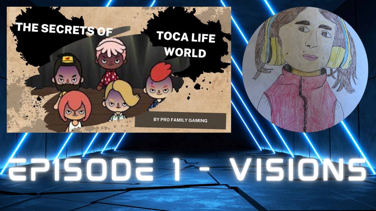 The Secrets of Toca Life World | EPISODE 1 - VISIONS - YouTube