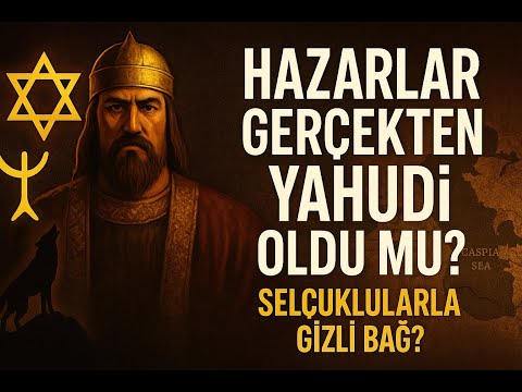 Hazar Türkleri Gerçekten Yahudi Oldu mu ? Selçuklularla Gizli Bağ!