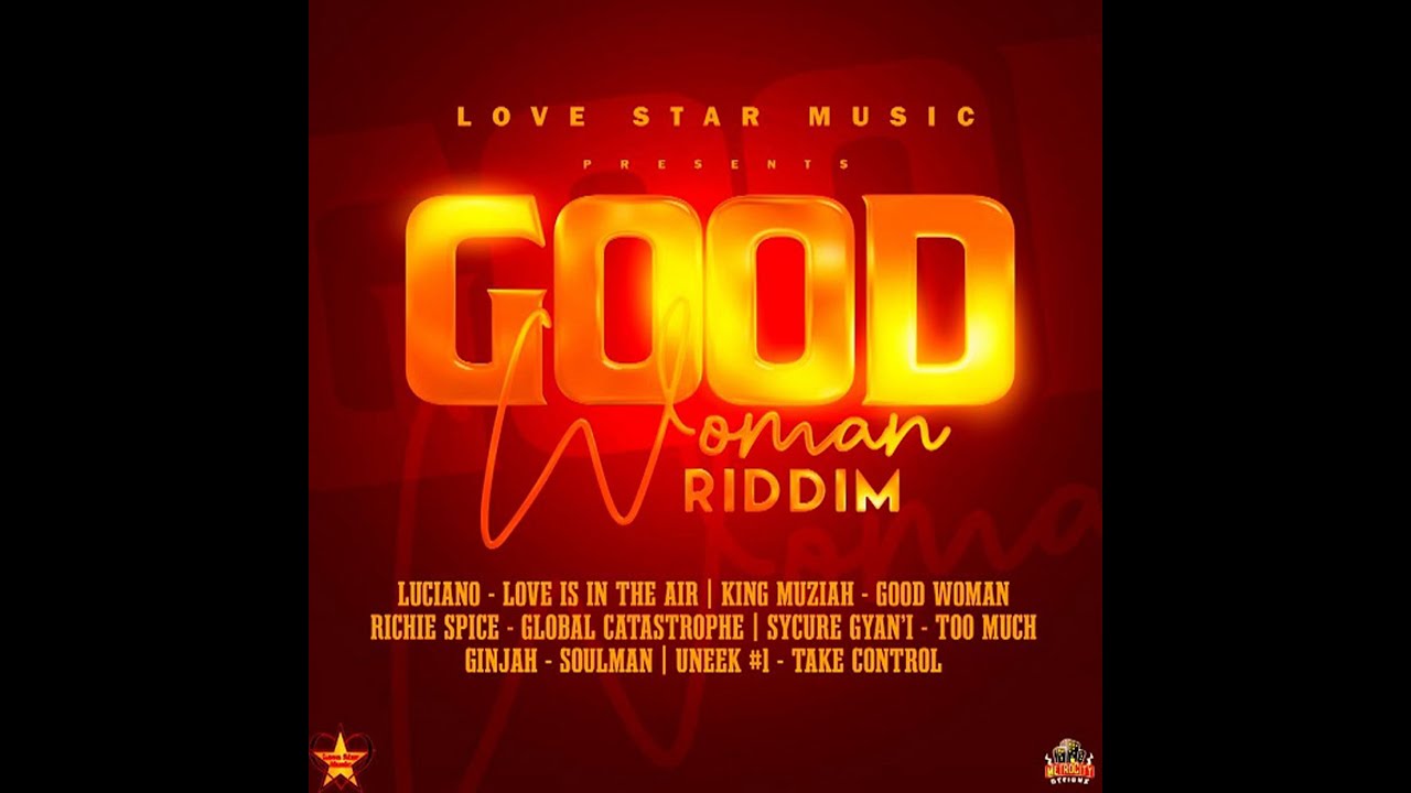 Good Woman Riddim Mix 2021 (ft Luciano, Ginjah, Richie Spice, King ...