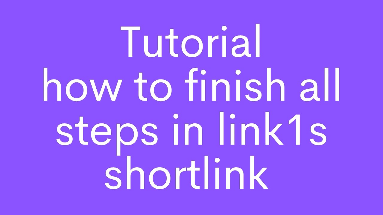 Tutorial : link1s shortlink , how to finish all steps ! - YouTube
