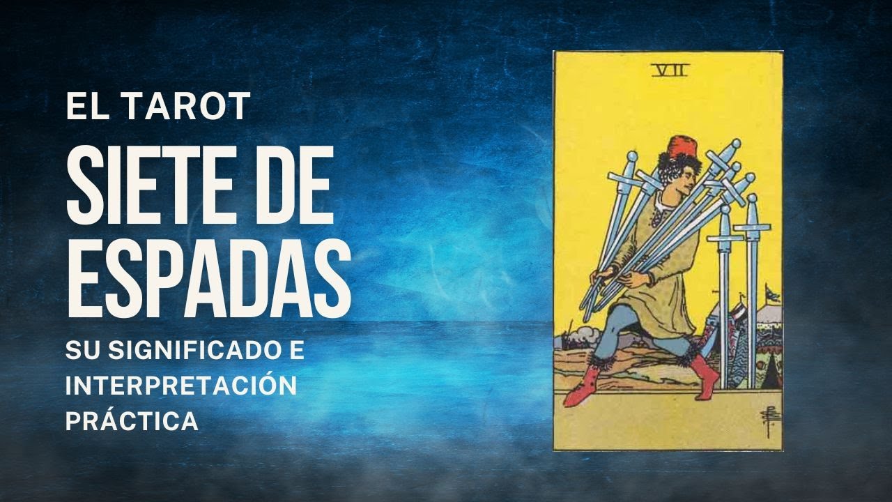 7 de Espadas | Tarot Revelado - YouTube