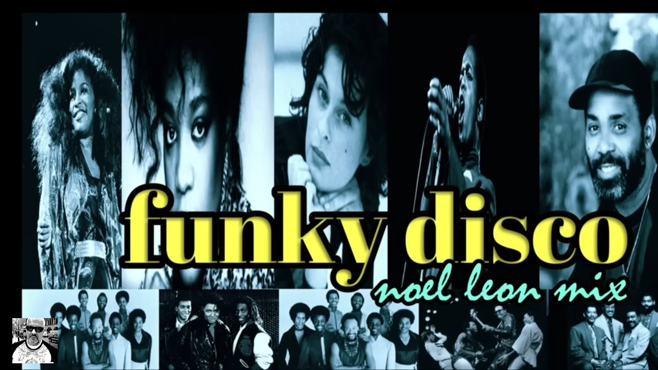 Classic Disco Funk & Funky Disco House Mix # 175 - Dj Noel Leon - YouTube