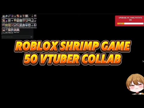 Vtuber ini ngajak Collab 50 vtuber [ Roblox shrimp game ] cek ...