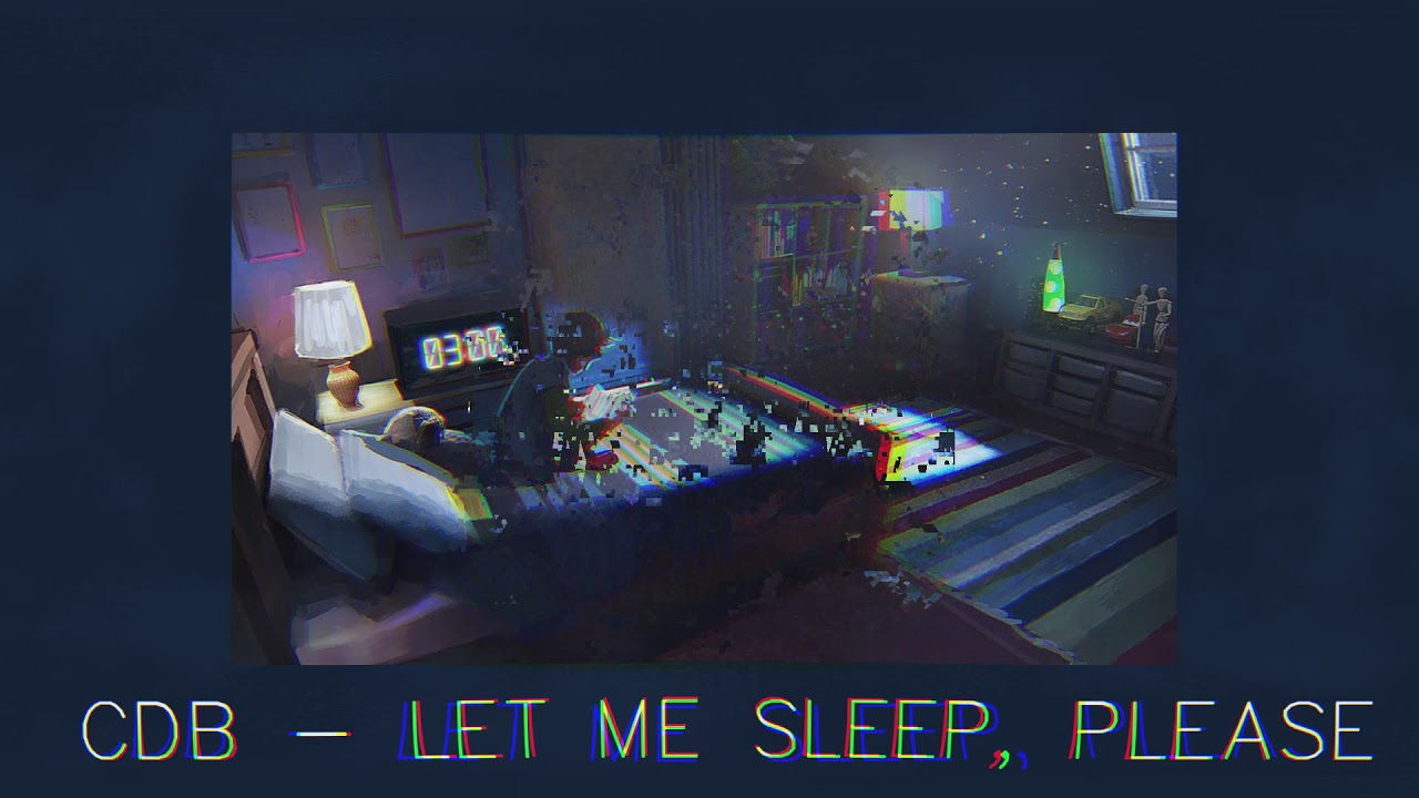 CDB - let me sleep please.. [Sleepfi] - YouTube
