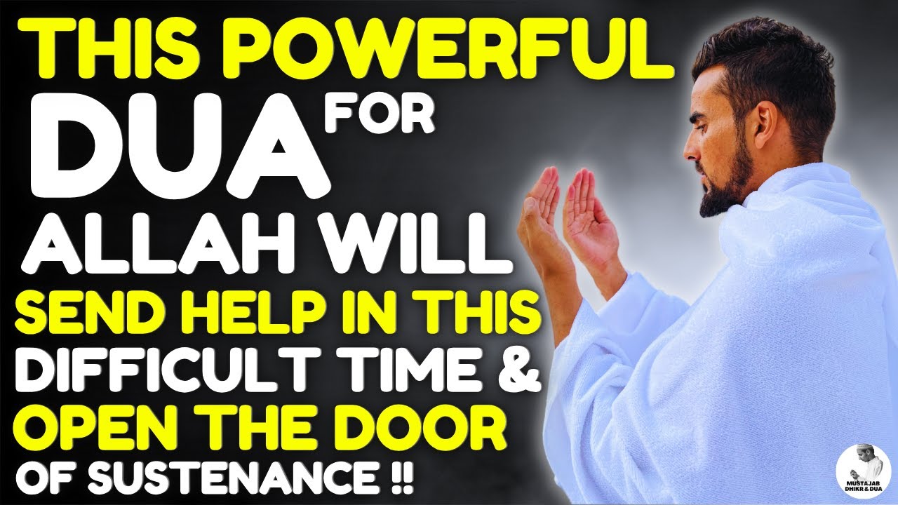 Strong Dua For Allah Will SEND HELP IN THIS DIFFICULT TIME & Open The ...