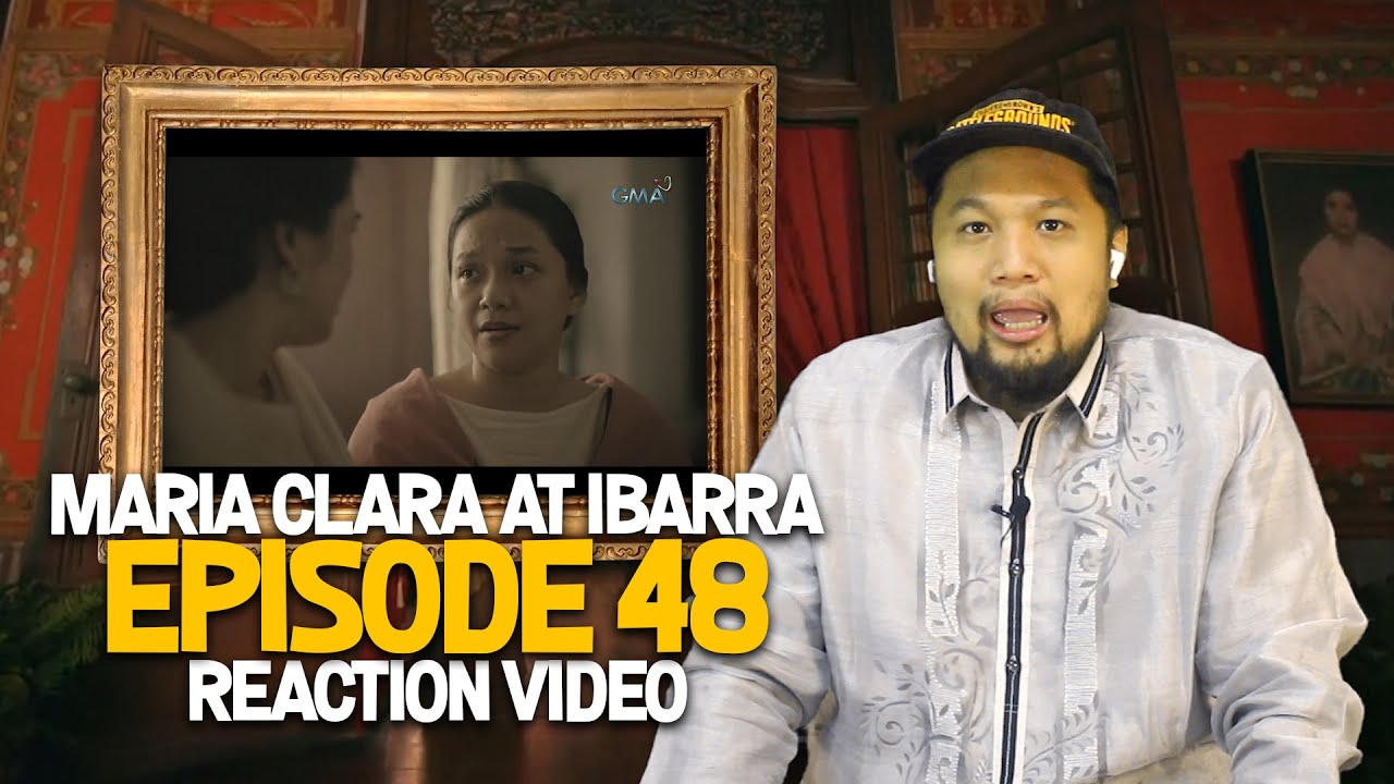 Maria Clara at Ibarra - Episode 48 - REACTION VIDEO - YouTube