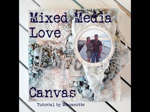 Mixed Media Love Canvas- Tutorial - YouTube