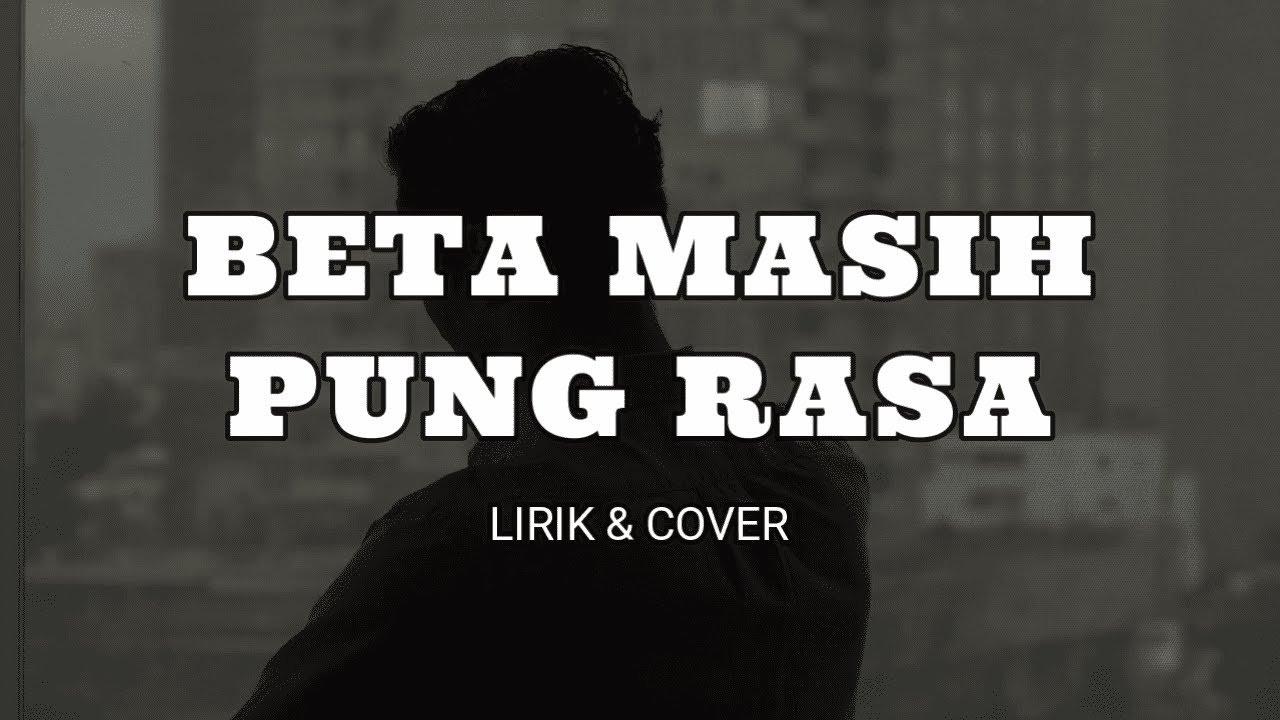 Beta Masih Pung Rasa (Video Lirik) - YouTube