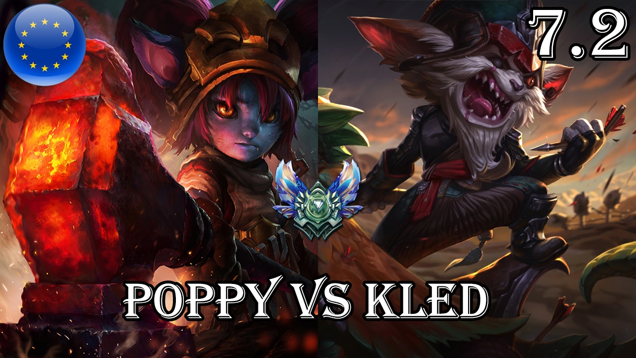 Poppy vs Kled Top - Patch 7.2 Diamond Ranked Gameplay (League Of ...