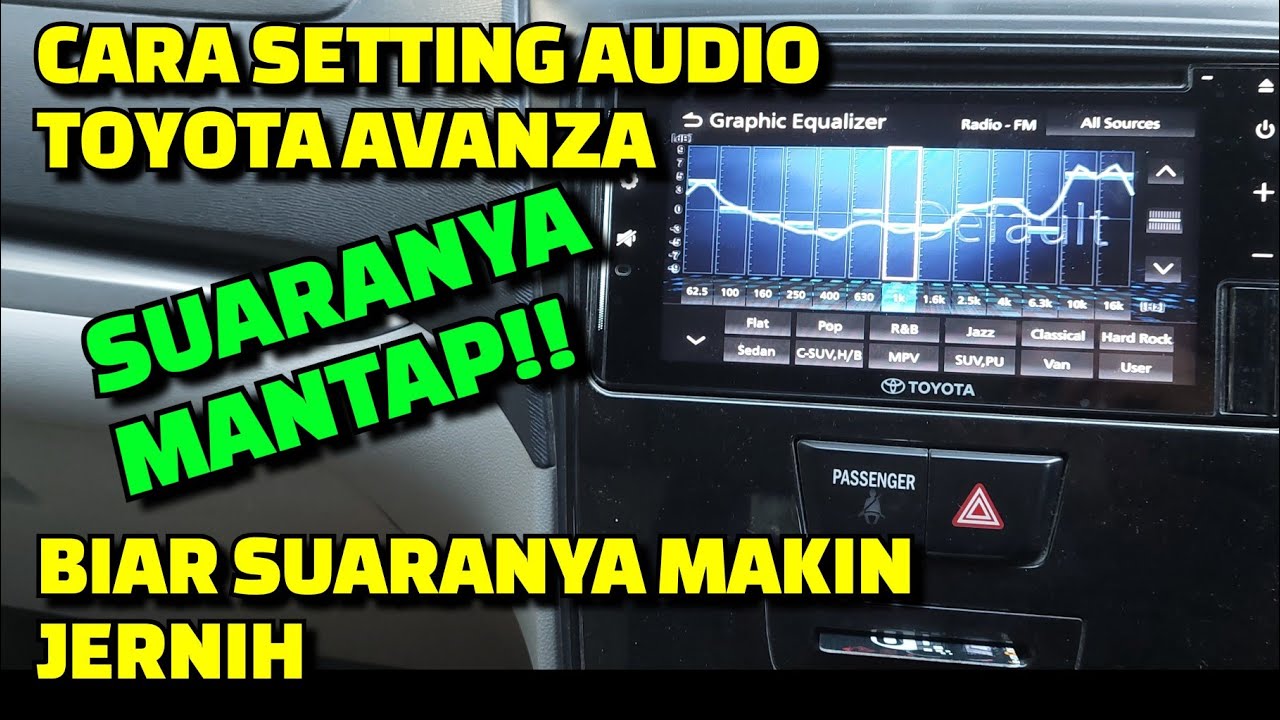 Cara Setting Audio Toyota Avanza Supaya Suaranya Lebih Bagus dan Jernih - YouTube