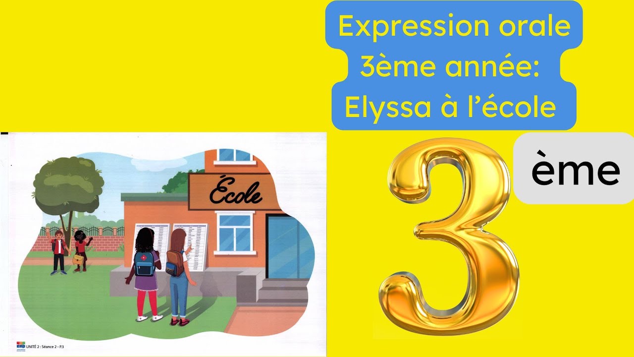 Expression orale 3ème année. l Elyssa à l’école - YouTube