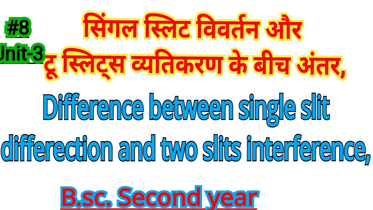 difference between single slit differection and two slit interference ...