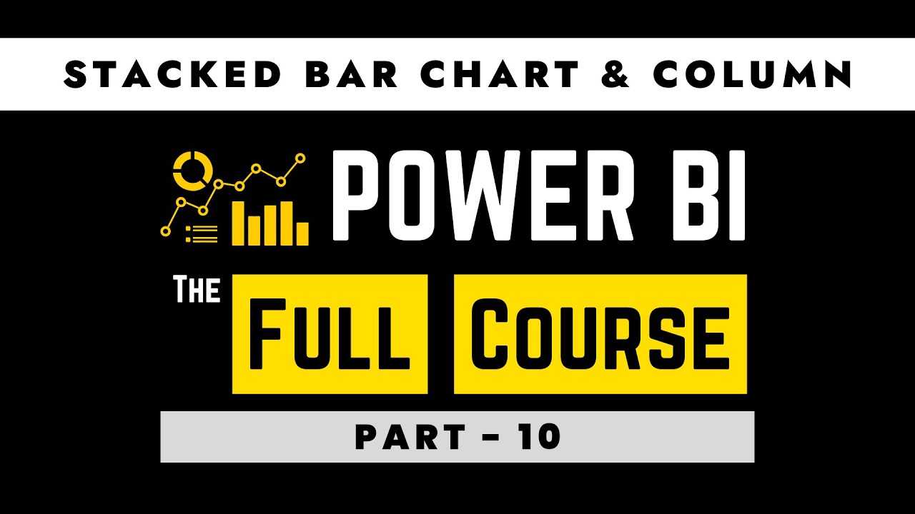 Part 10 | Stacked Bar Chart Column | Power Bi Tutorial For Beginners ...
