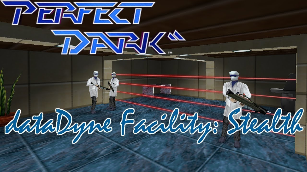 Perfect Dark - dataDyne Facility: Stealth - Perfect Agent - (Custom ...