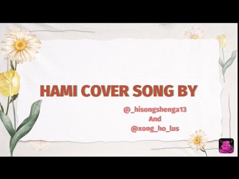 HAMI Cover Song By @dichen shenga and @xong_ho_lus - YouTube