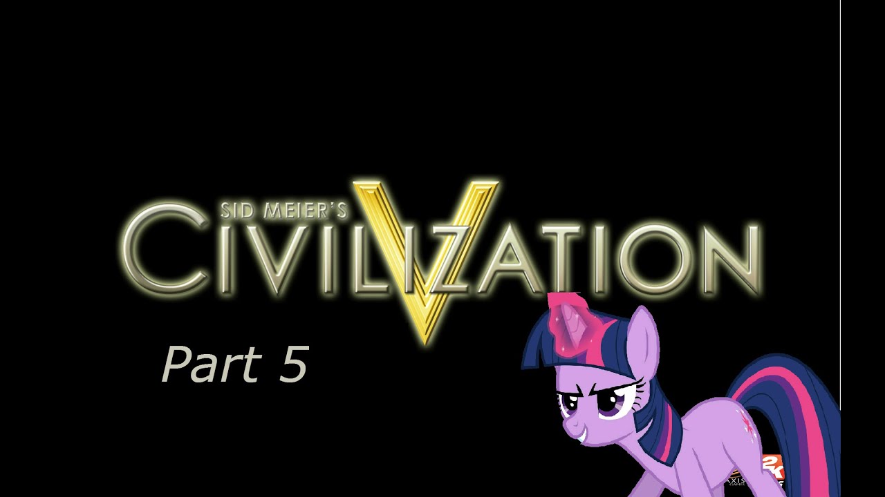 Civilization V MLP Mods Part 5 - YouTube