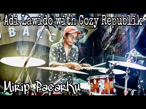 Adi Lawido DrumCam With Cozy Republik - Mirip PacarKu