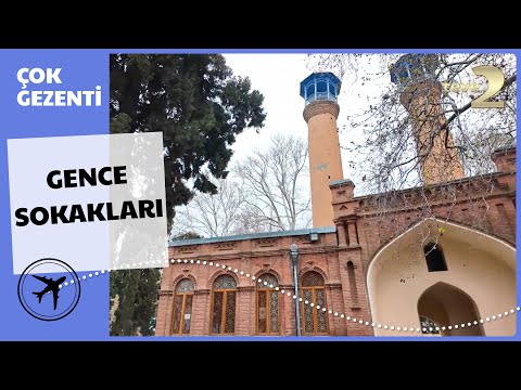 Çok Gezenti | Gence'nin Muhteşem Sokakları ve Parkları!