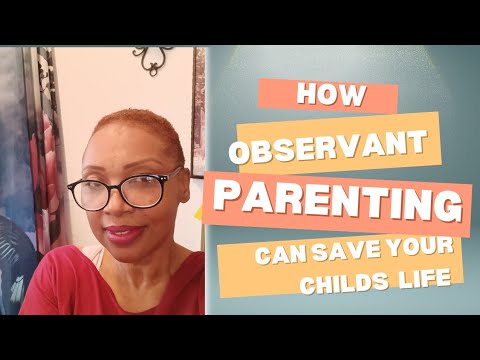 How Observant Parenting Can Save Your Child's Life - YouTube