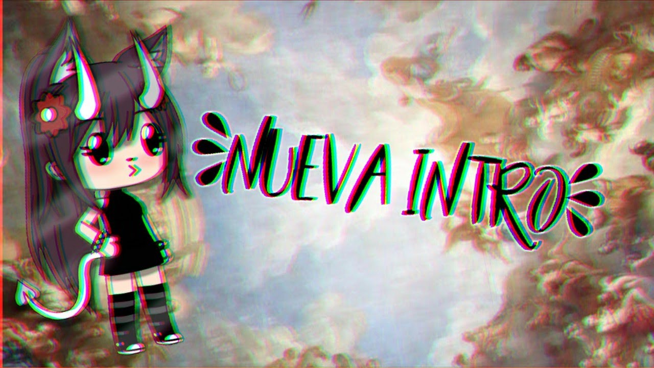 Mi Nueva Intro V Gacha Life Lectora Gachatuber Youtube