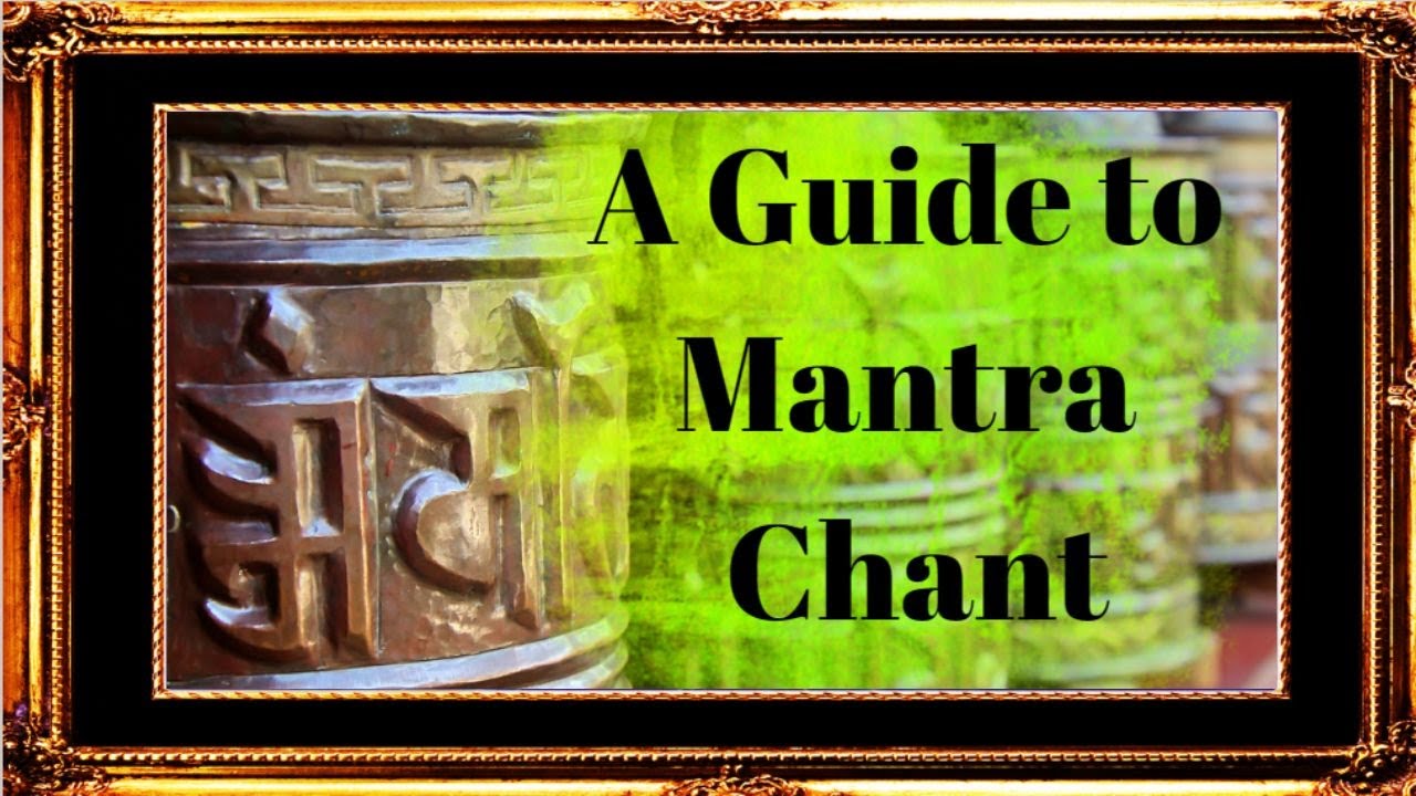 A Guide to Mantra Chanting: How to Perform Mantra Chant Practice ...