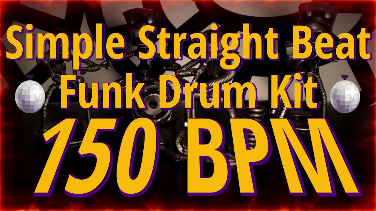 150 BPM - Simple Straight Beat - Funk Drum Kit - NO FILLS 24+ min 4/4 # ...