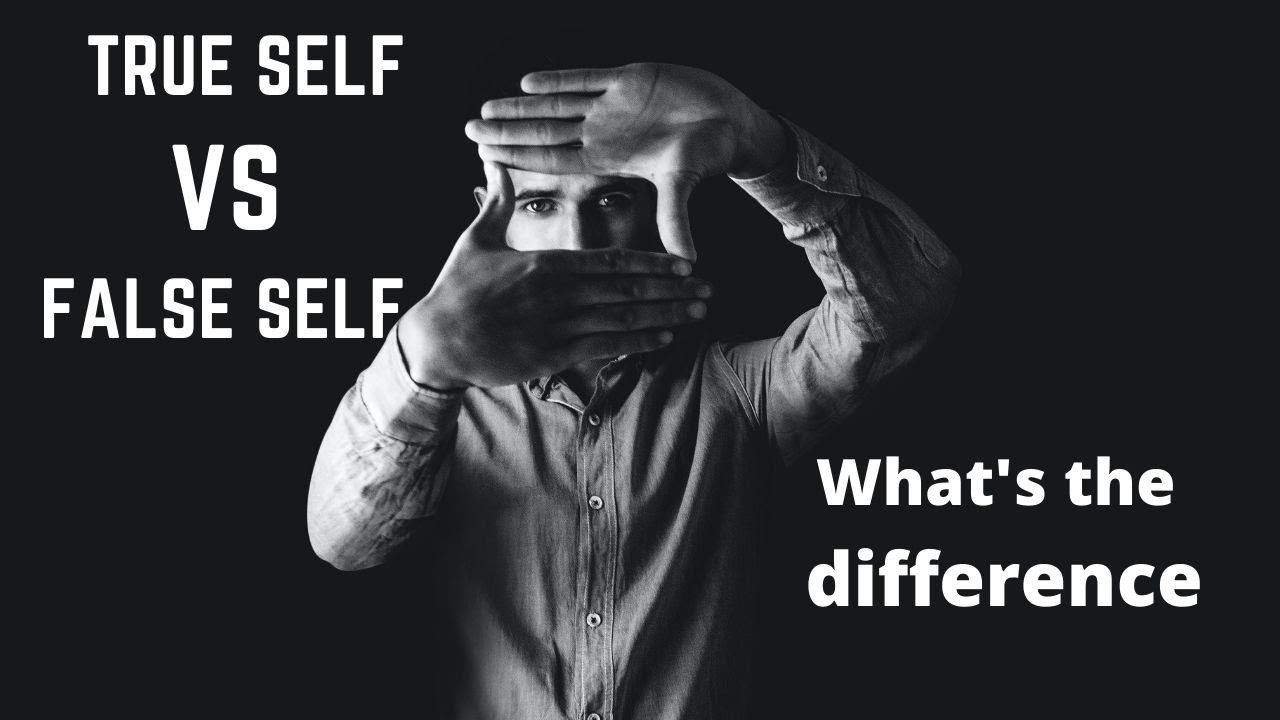 The True Self vs. The False Self - What's the Difference? - YouTube