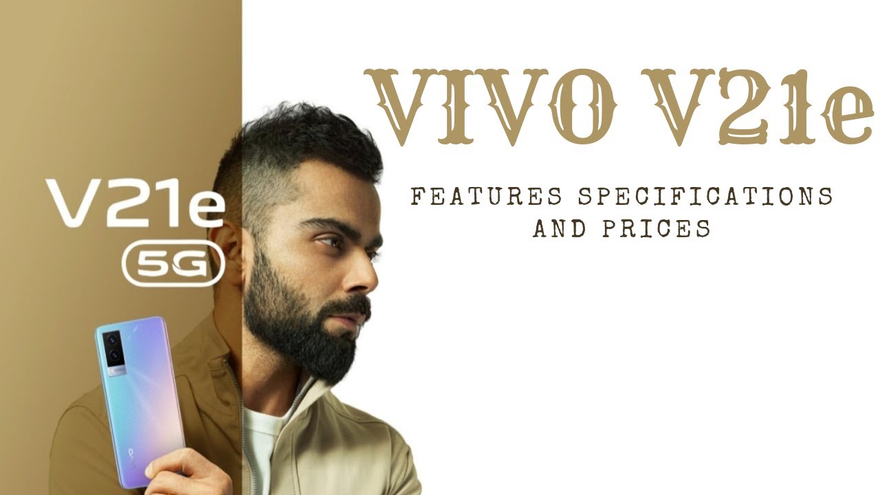 vivo v21e review depth, Vivo v21e features specifications and prices ...