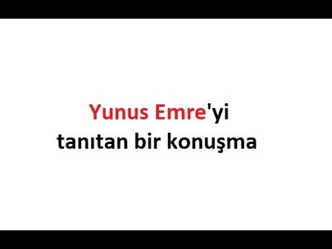 Yunus Emre'yi tanıtan bir konuşma