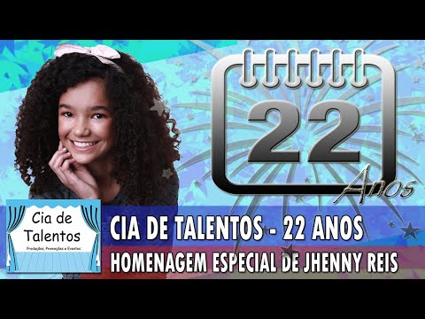 CIA DE TALENTOS - 22 ANOS - HOMENAGEM DE JHENNY REIS