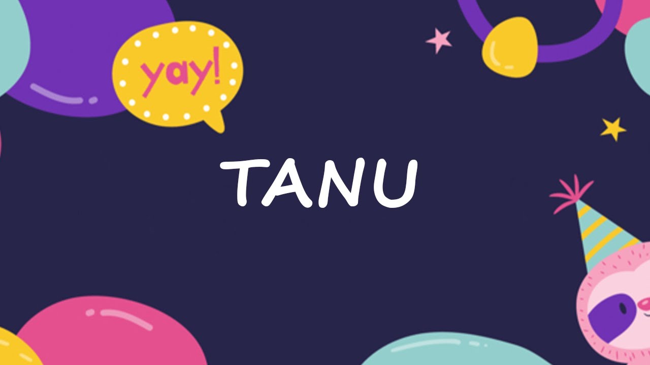 Happy Birthday to Tanu - Birthday Wish From Birthday Bash - YouTube