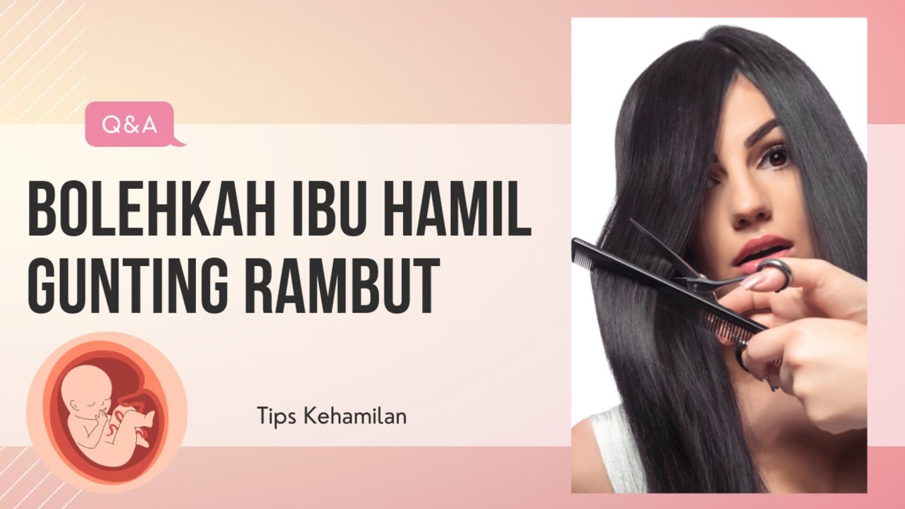 Bolehkah ibu hamil gunting rambut | tips kehamilan - YouTube