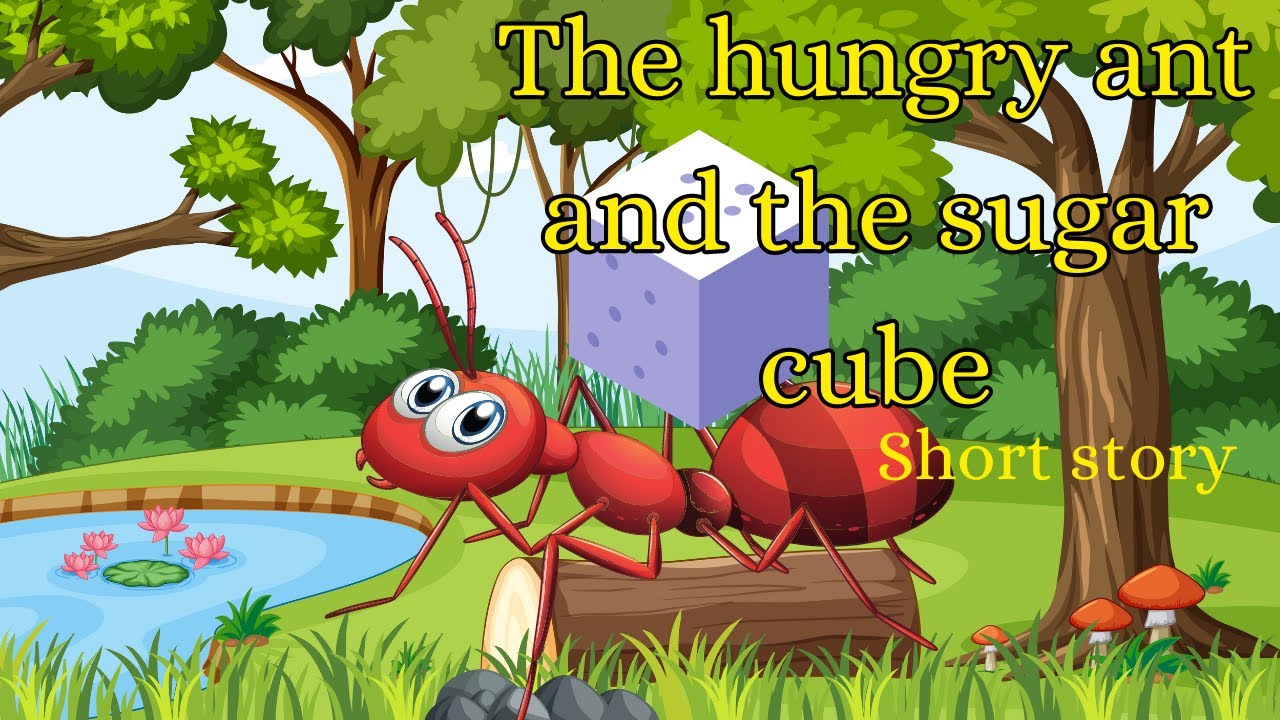 The hungry Ant and the Sugar cube | kids short story - YouTube