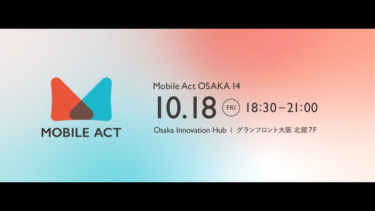 Mobile Act OSAKA #14 - YouTube