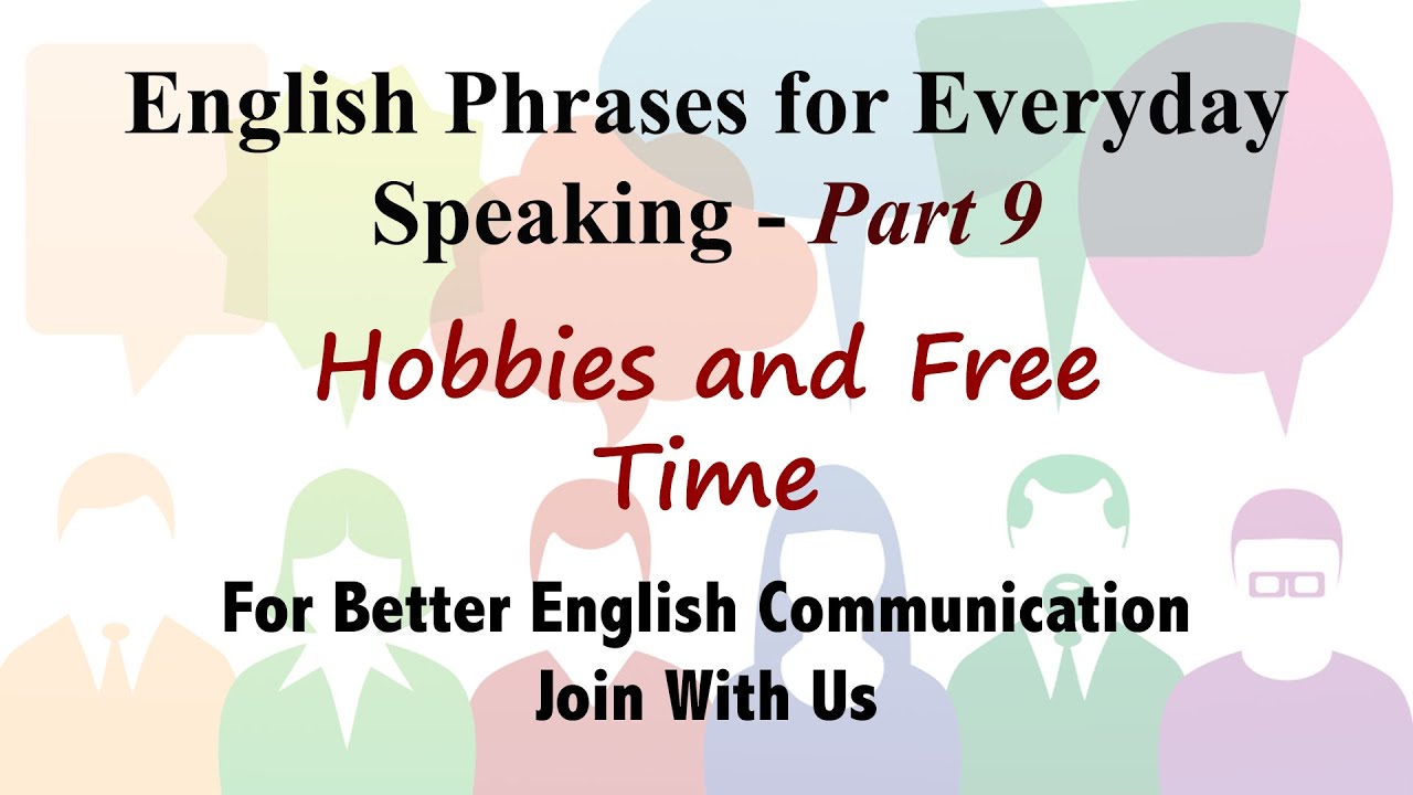 English Phrases for Everyday Speaking - Part 09 - Hobbies and Free Time ...