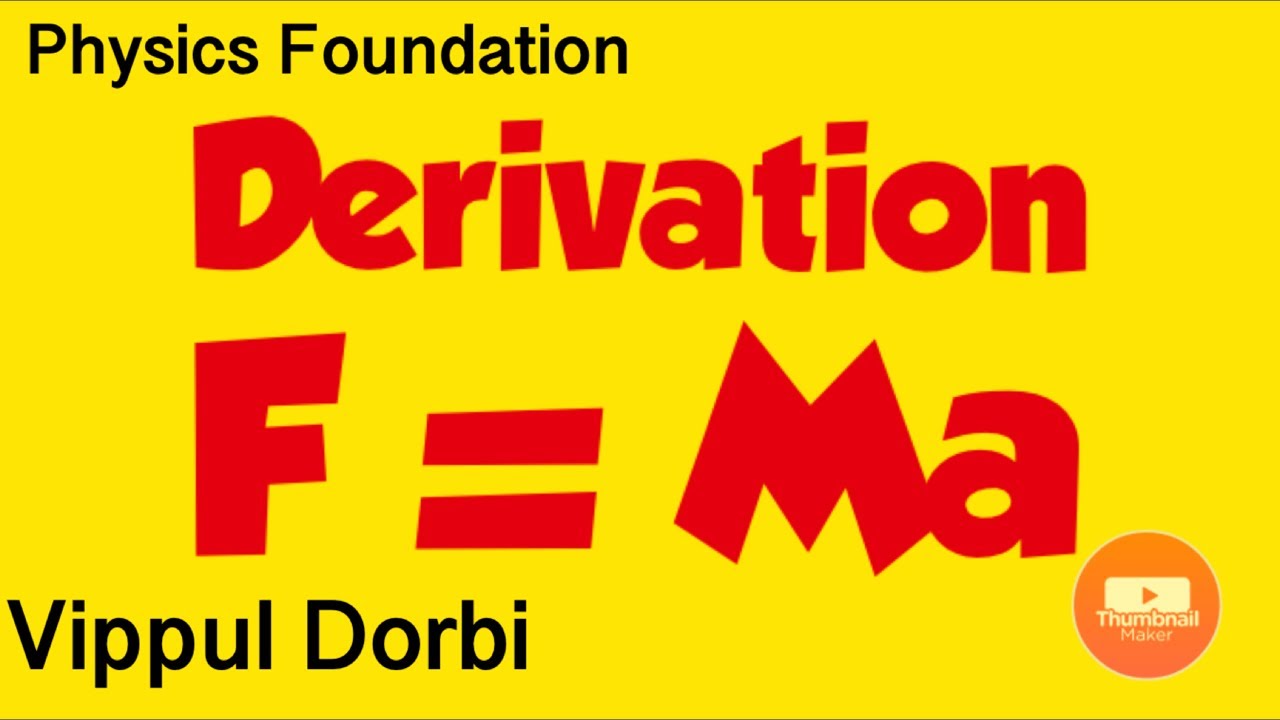 Derivation F=ma by Vippul Dorbi || Force & Law of Motion || Physics ...