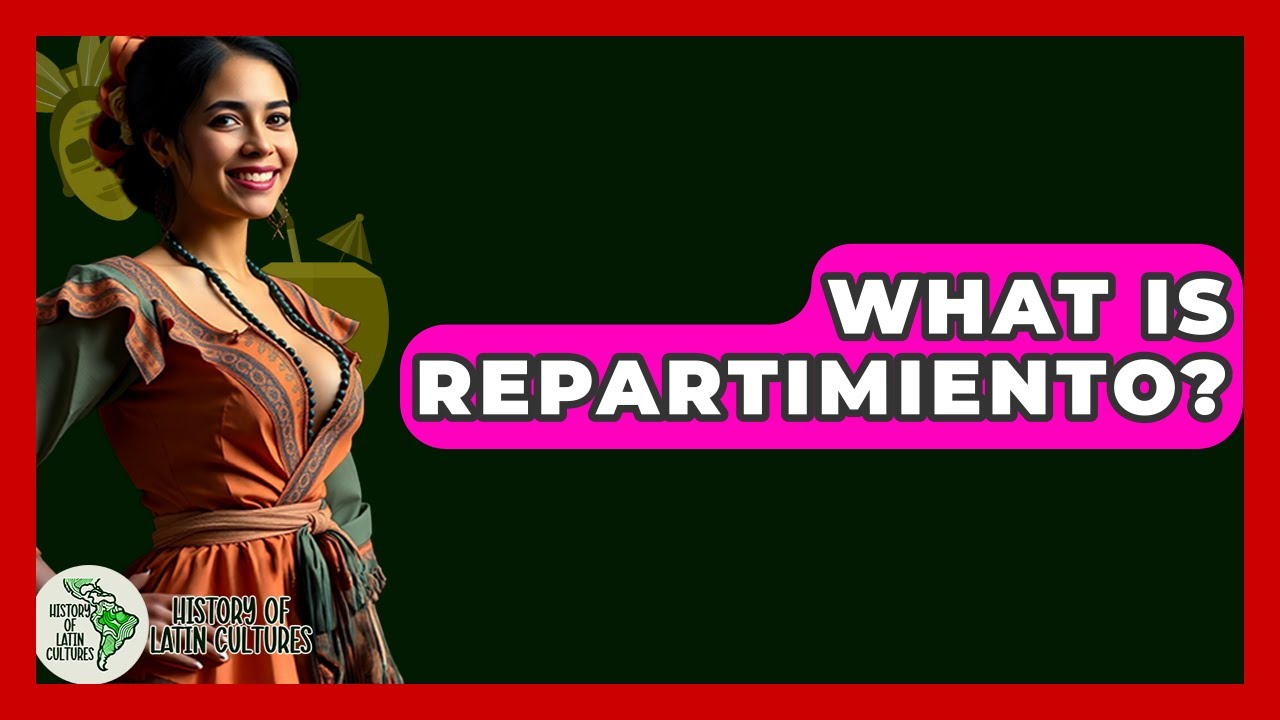 What Is Repartimiento? - History Of Latin Cultures - YouTube