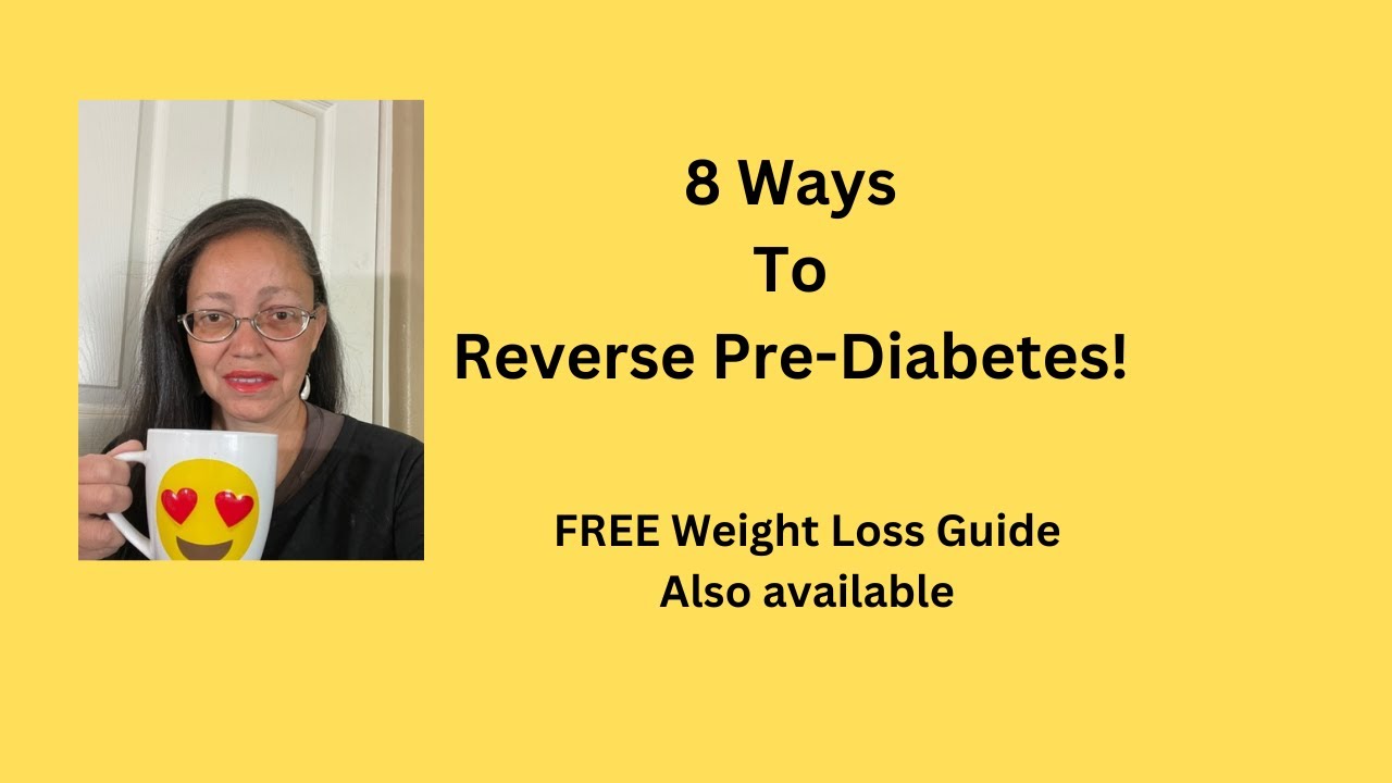 8 Ways to Reverse Pre-Diabetes! - YouTube