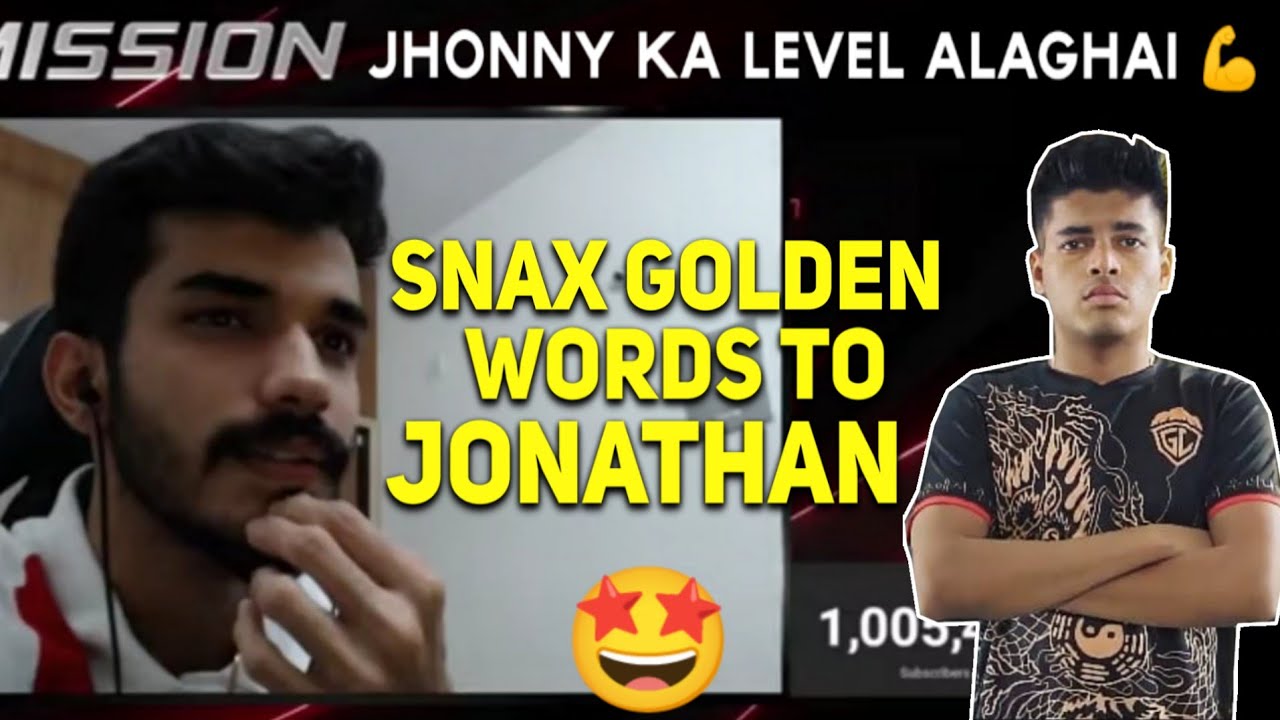SNAX GOLDEN WORDS FOR JONATHAN 😱😱 |#snax#jonathan#godlike - YouTube