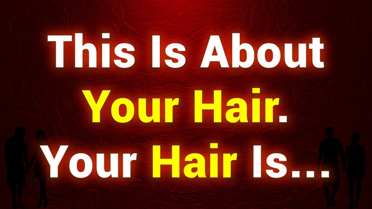 This is about your hair. Your hair is... - YouTube