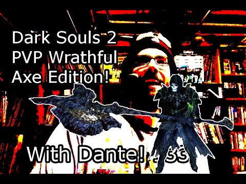 Dark Souls 2 PVP part 133 Wrathful Axe Edition! - YouTube