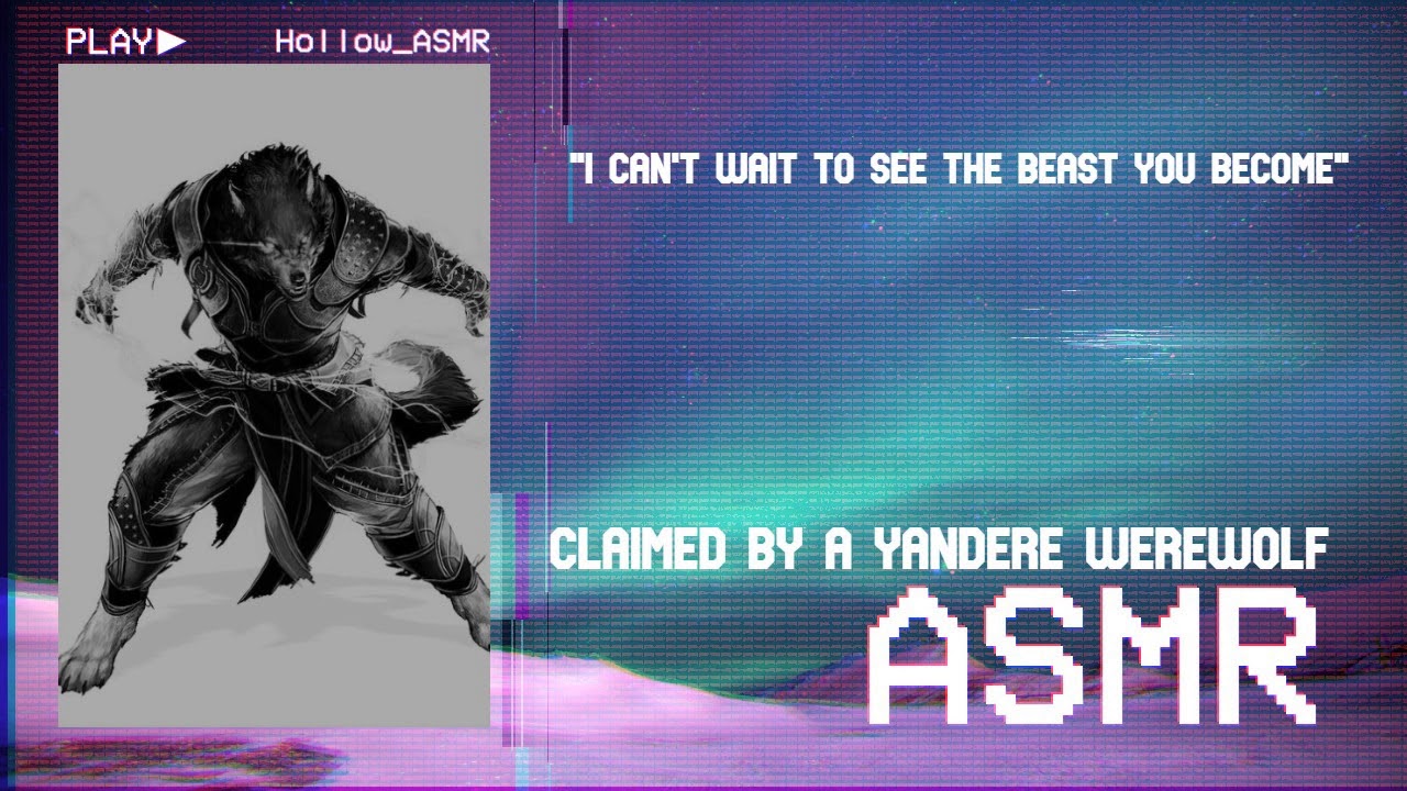 [ASMR] Claimed By A Yandere Werewolf - YouTube