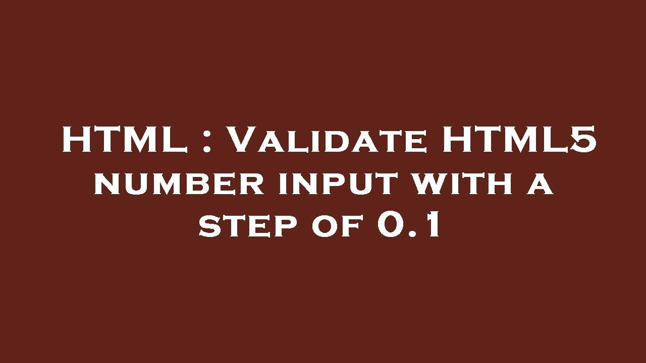 Html Validate Html5 Number Input With A Step Of 01 Youtube 1675
